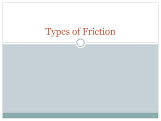 SCIENCE 6 PPT Q3 - Types Of Frictions.pptx