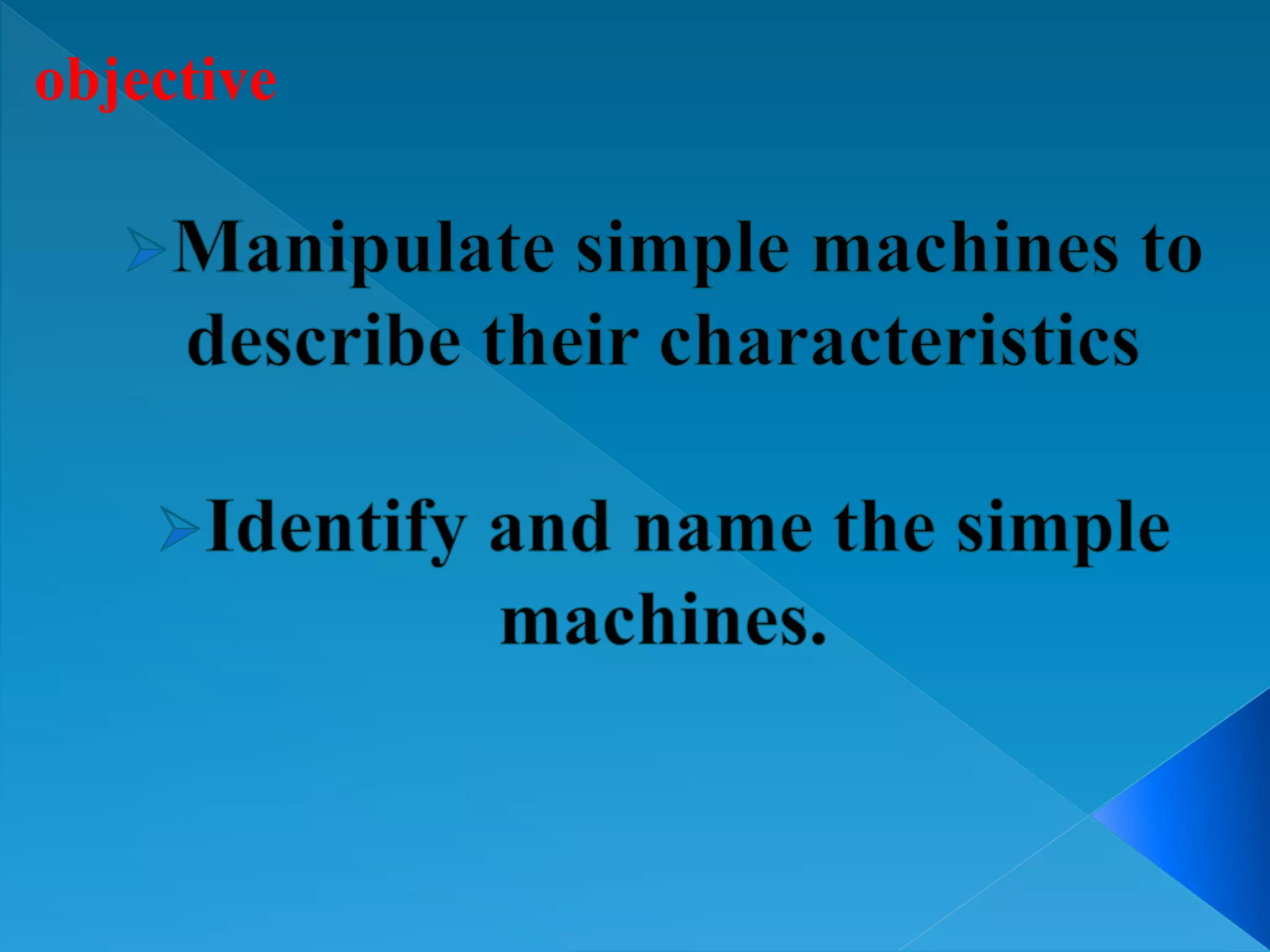 SCIENCE 6 PPT Q3 - Types Of Simple Machines.pptx