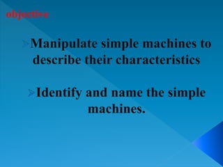 SCIENCE 6 PPT Q3 - Types Of Simple Machines.pptx