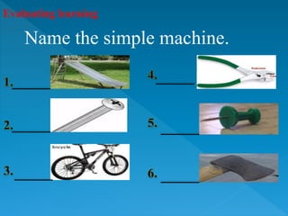 SCIENCE 6 PPT Q3 - Types Of Simple Machines.pptx