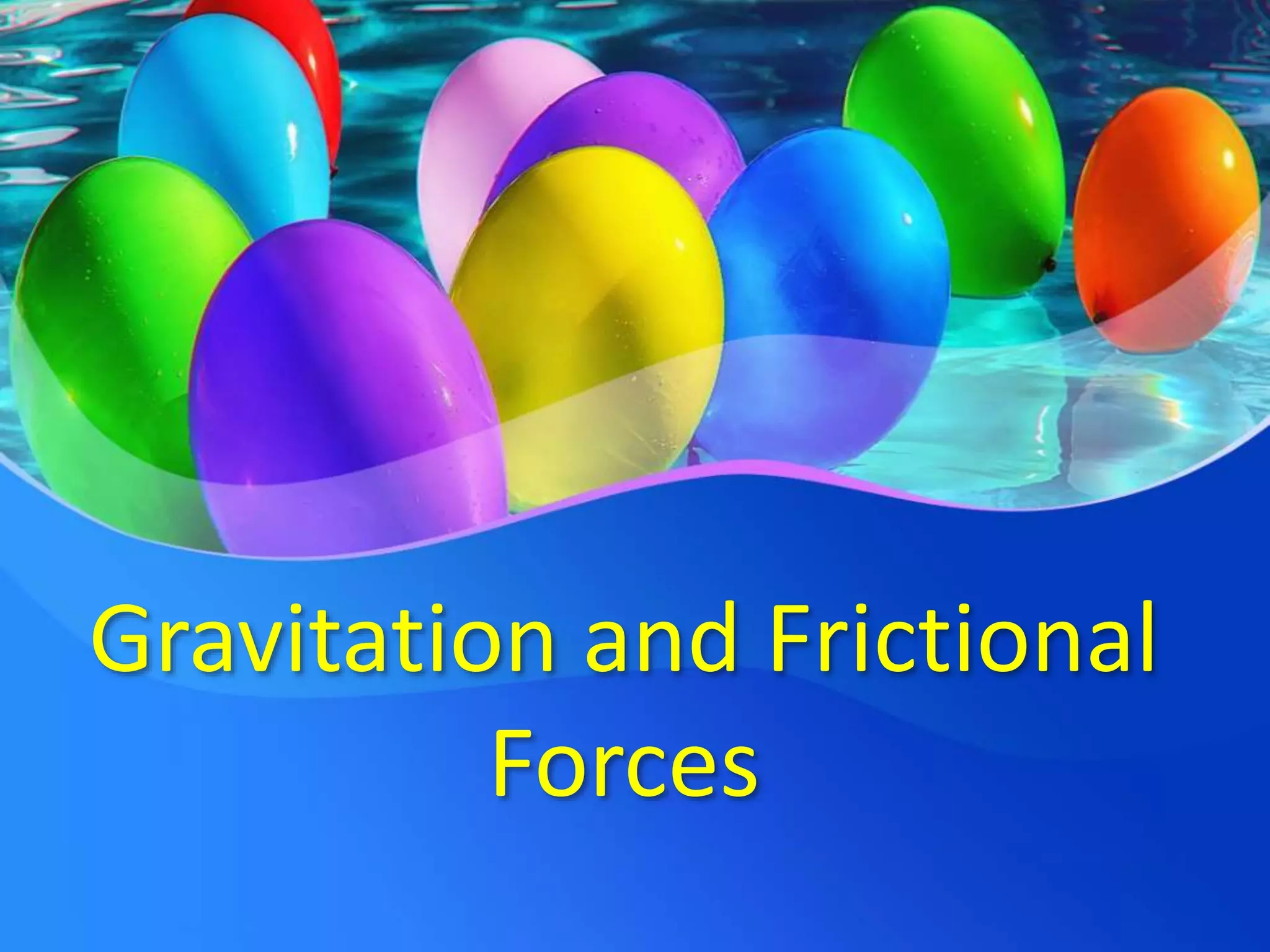SCIENCE 6 PPT Q3 W2 - Gravitation and Frictional Forces.ppt