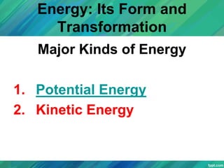 SCIENCE 6 PPT Q3 W4 - Energy Transformation.pptx | Physics | Science