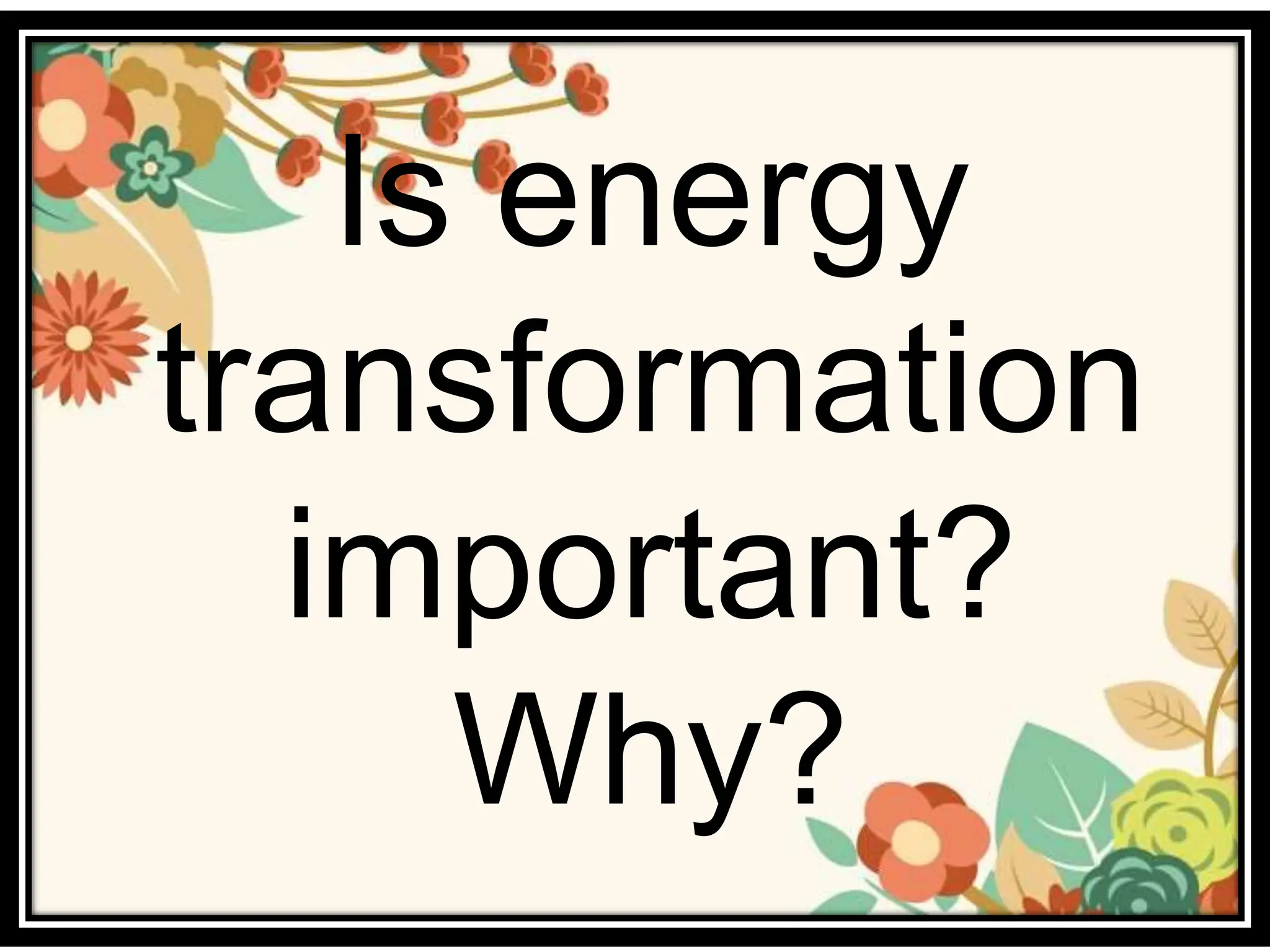 SCIENCE 6 PPT Q3 W4 - Energy Transformation.pptx