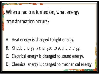SCIENCE 6 PPT Q3 W4 - Energy Transformation.pptx
