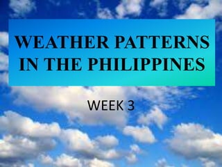 SCIENCE 6 PPT Q4 W3 - Weather Patterns In The Philippines (1).pptx