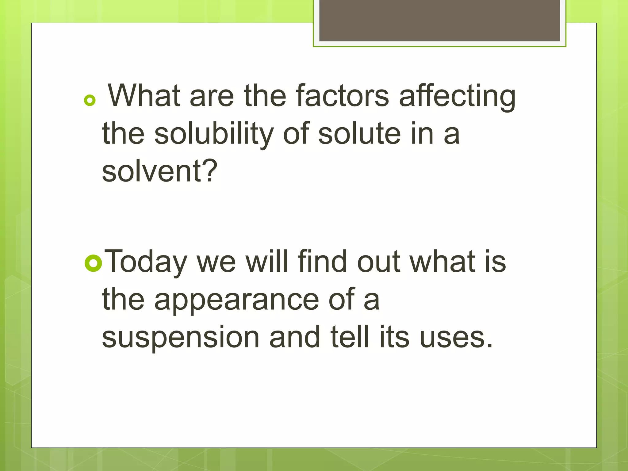 Science 6 Q1 lesson 8 DESCRIBE THE APPEARANCE AND USES OF SUSPENSION.pptx