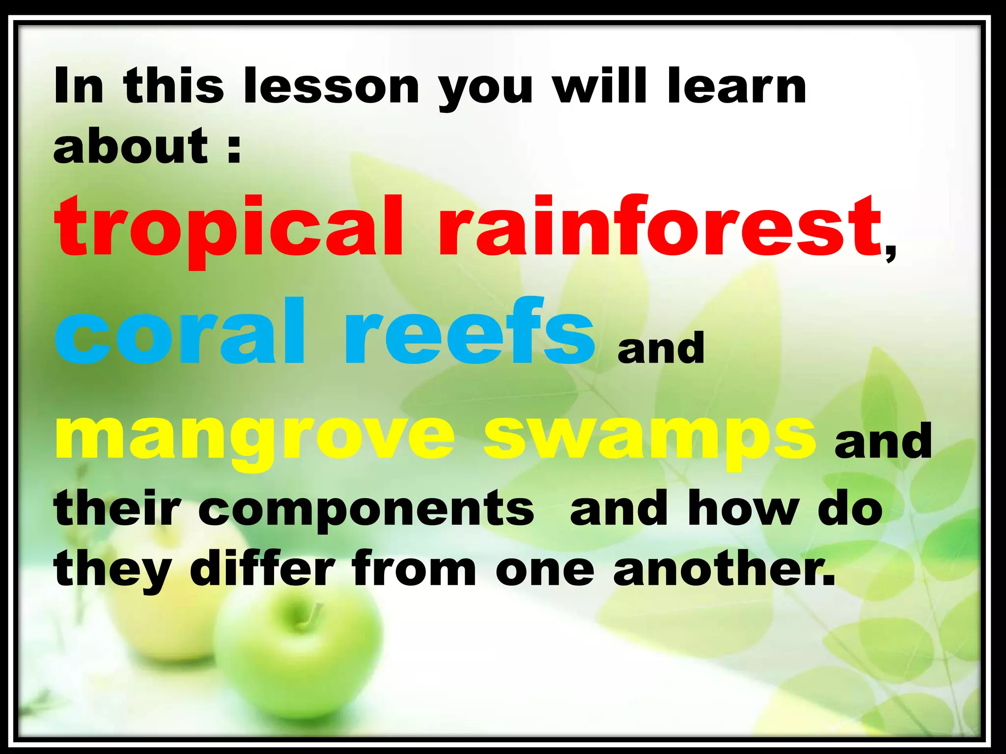 Science6 Q2 week 9 Day 2- Rainforest,Coral Reef and Mangrove swamp (1).pptx