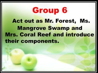 Science6 Q2 week 9 Day 2- Rainforest,Coral Reef and Mangrove swamp (1).pptx