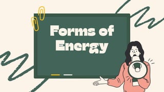 Science 6 Quarter 3 W4 Forms of Energy.pptx