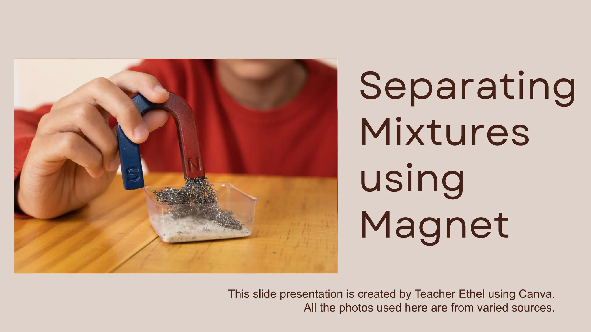 SCIENCE 6 SEPARATING MIXTURES USING MAGNET..pptx