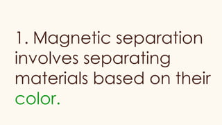 SCIENCE 6 SEPARATING MIXTURES USING MAGNET..pptx
