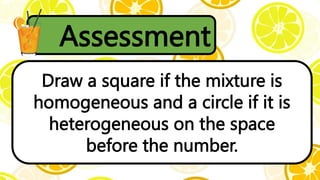 (Science 6 Wk 3 L3) - Homogeneous Mixtures and Heterogeneous Mixtures ...