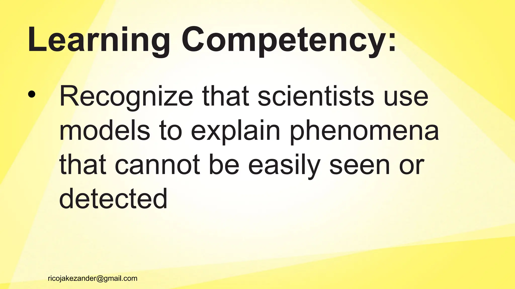 Science 7 Q1 1 recognize that scientists use models to explain phenomena that cannot be easily ...