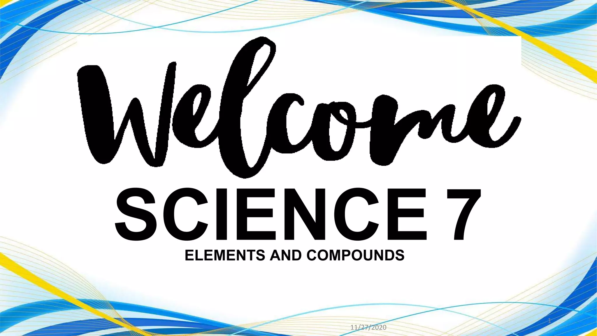 SCIENCE7: Elements and Compounds | PPTX