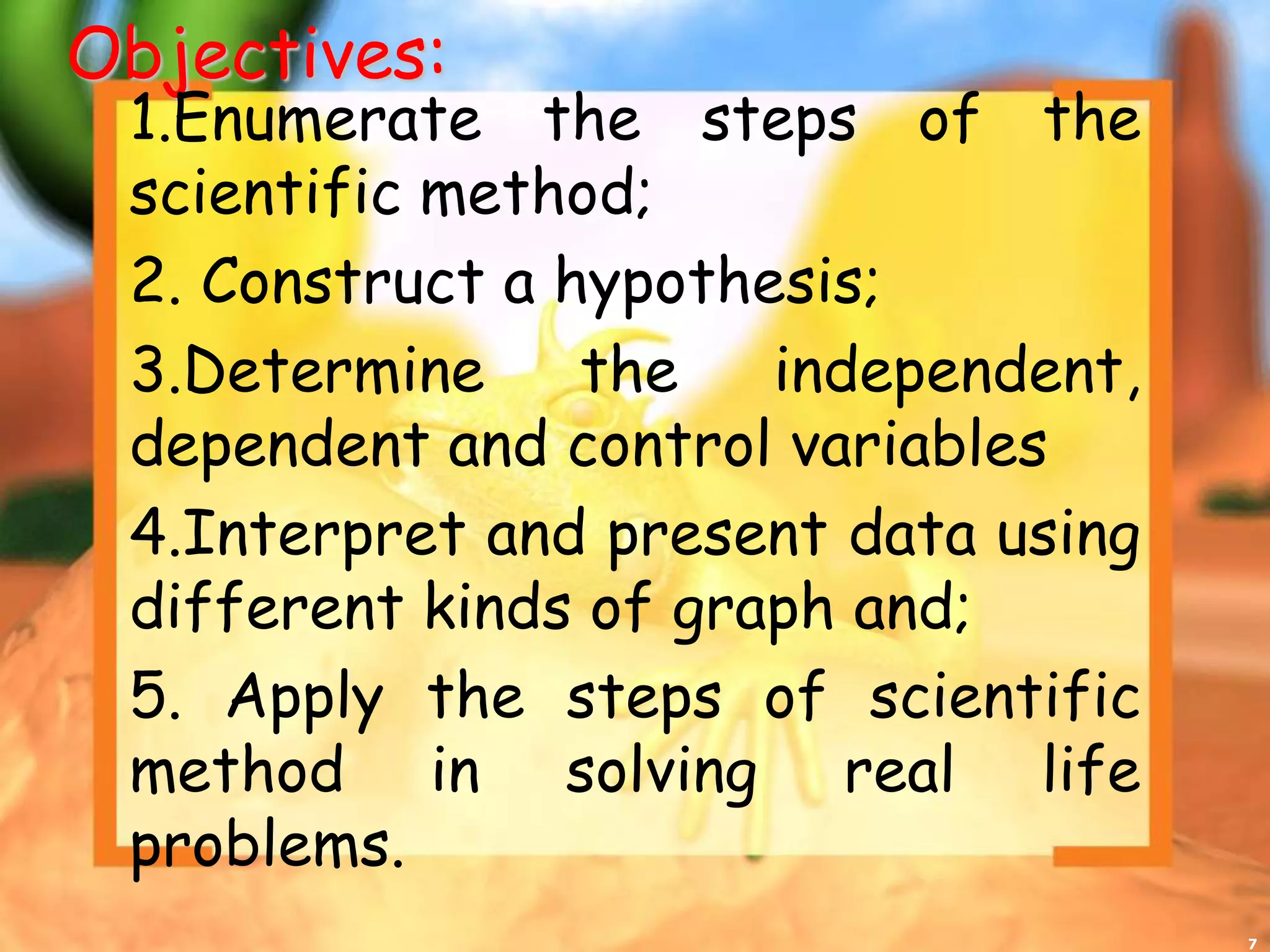SCIENCE 7_SCIENTIFIC INVESTIGATION_MELC1.ppt