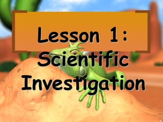SCIENCE 7_SCIENTIFIC INVESTIGATION_MELC1.ppt