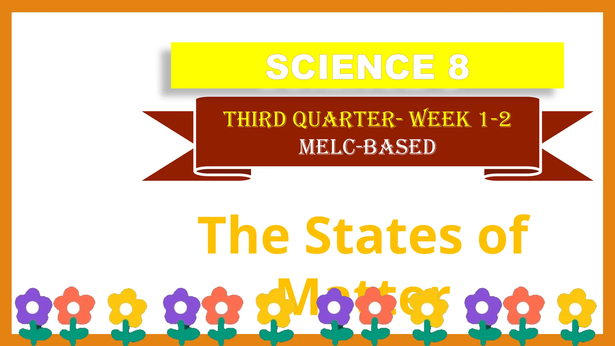 Science 8- Week 1-2 3RD QUARTER phase of matter | PPTX