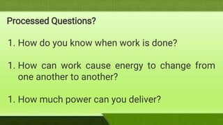 Science 8 1st Qtr Lesson 2 Work, Energy and Power.pptx