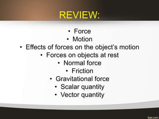 Science 8 module 1 day 2 balance unbalanced force | PPSX