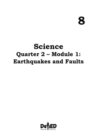 Science8_Q2_Mod1_EarthquakesAnd-Faults_V1.pdf