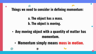 science9-momentumimpulseeeeeeeeeeeeeeeee | PPTX