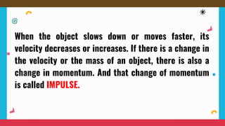 SCIENCE 9- MOMENTUM & IMPULSE ( DEMO TEACHING).pptx
