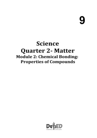Science 9_Q2_Mod2_CHEMICAL BONDING PROPERTIES OF COMPOUNDS_VerFinal-2(1 ...