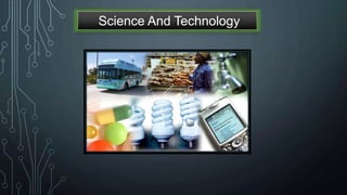 Science and technology | PPTX