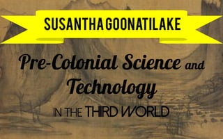 Science and Technology in Pre-Colonial Asian Societies (introduction) | PDF