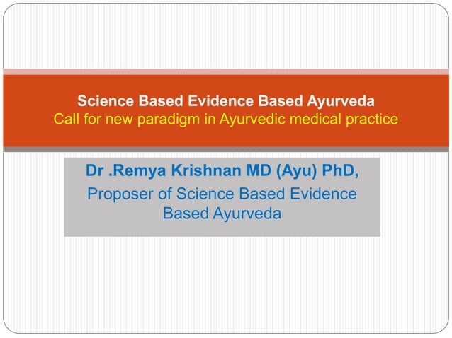 Science based evidence based ayurveda ppt 2 | PPT