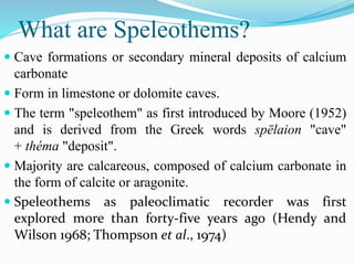 Speleothems as archives in Paleoclimatic studies | PPTX