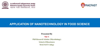 APPLICATION OF NANOTECHNOLOGY IN FOOD SCIENCE | PPTX