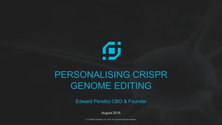 Personalising CRISPR Genome Editing || Edward Perello || Disruptor Stories | PPTX | Desktops ...