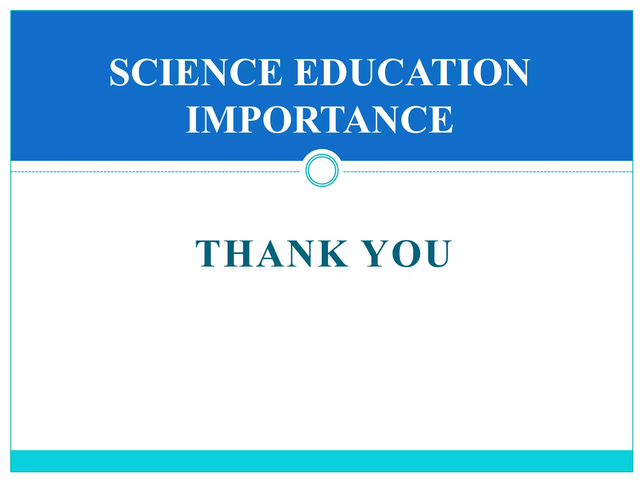 Science education importance | PPTX