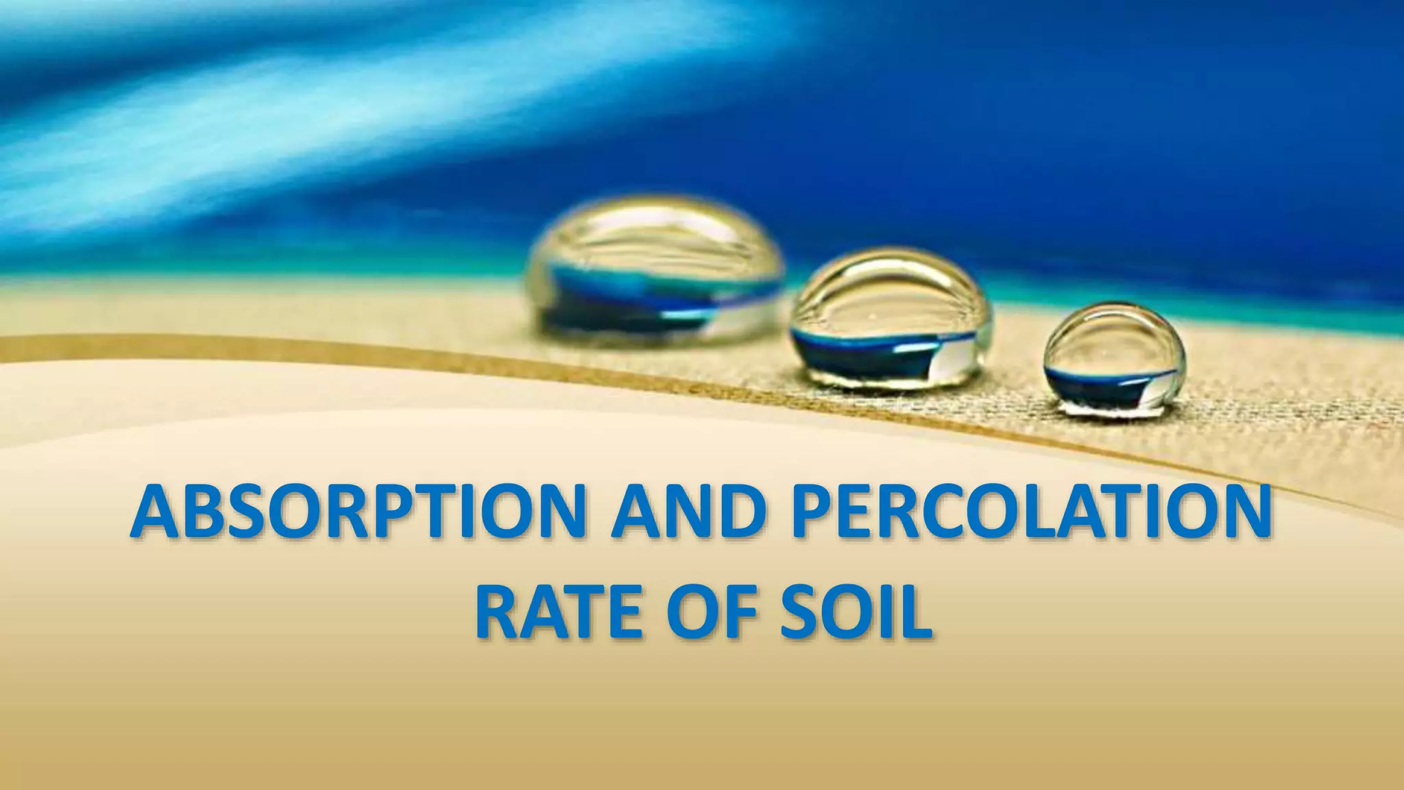 ADSORPTION AND PERCOLATION RATE OF SOIL | PPTX