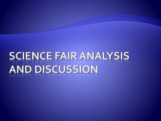 Science fair analysis and discussion | PPT