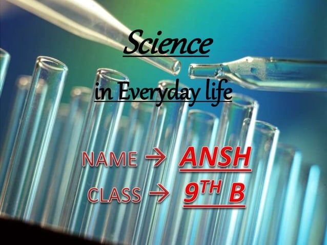 Science in everyday life | PPTX | Chemistry | Science