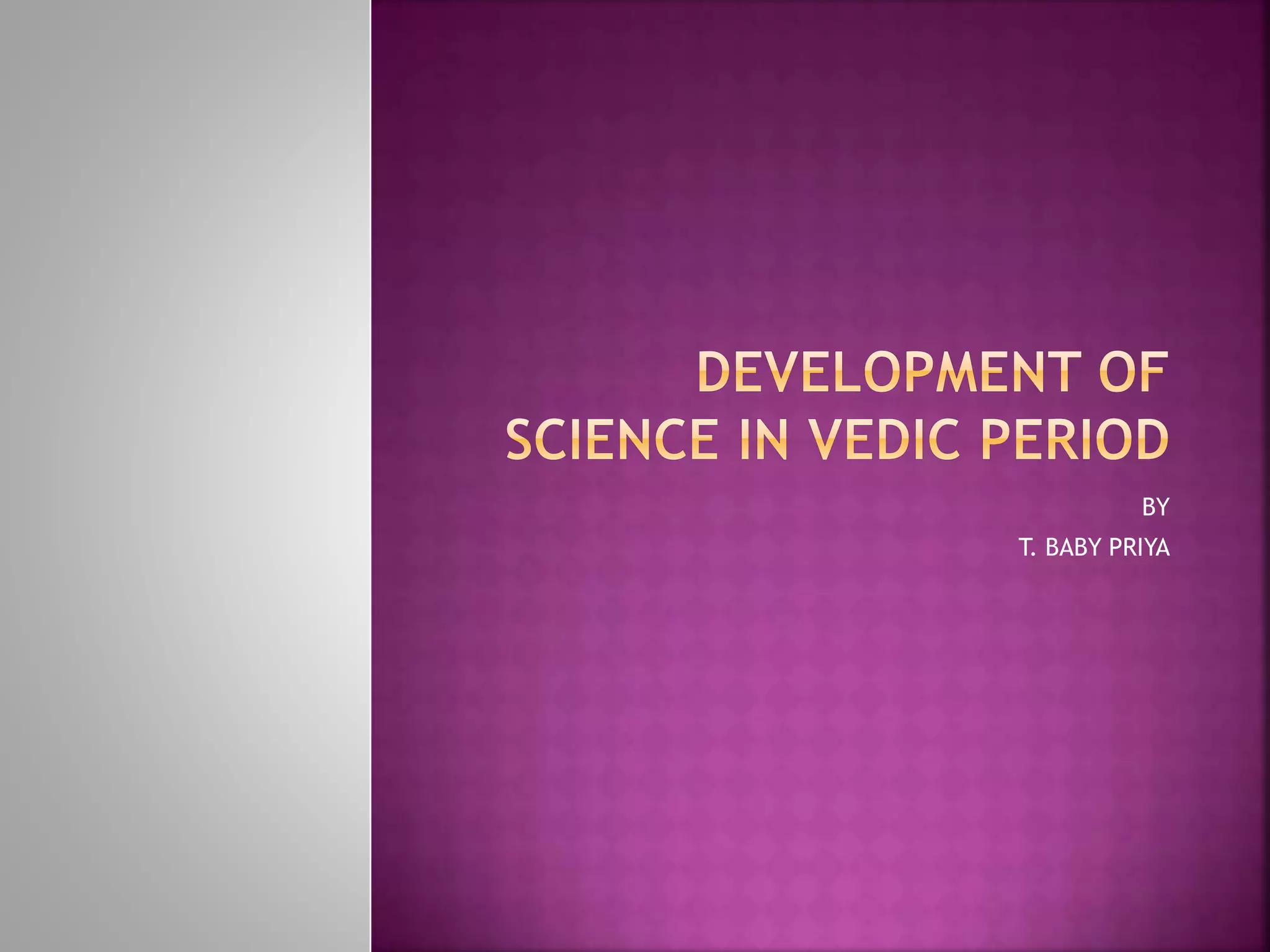 Science in vedic period | PPTX