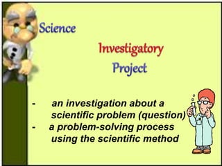 Science investigatory project | PPTX
