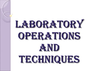 (Science) Laboratory Operations and Techniques | PPT