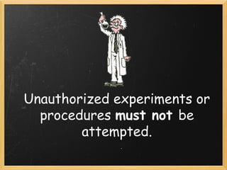 Unauthorized Experiments