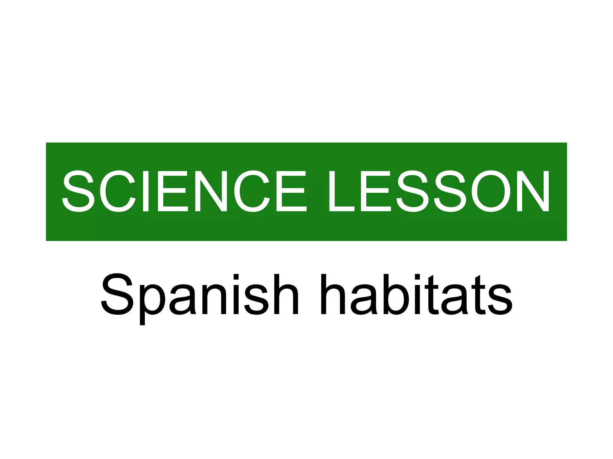 Science lesson. Spanish habitats | PPT