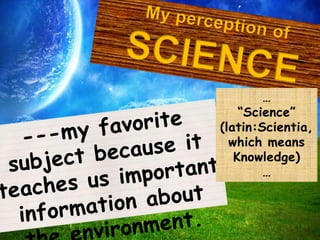 Science my favorite subject | PPT