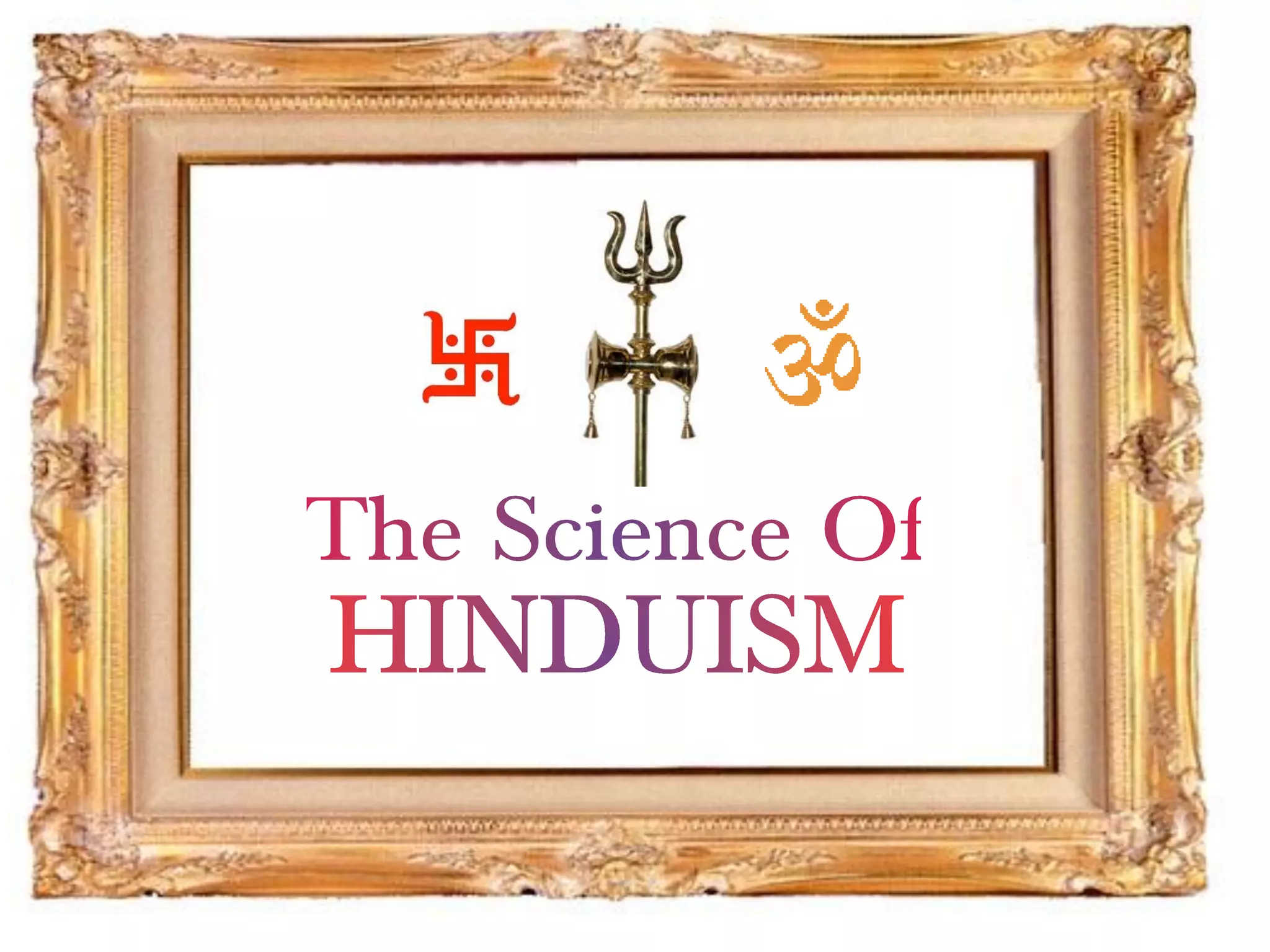 Science of hinduism ppt | PDF | Hinduism | Religion & Spirituality