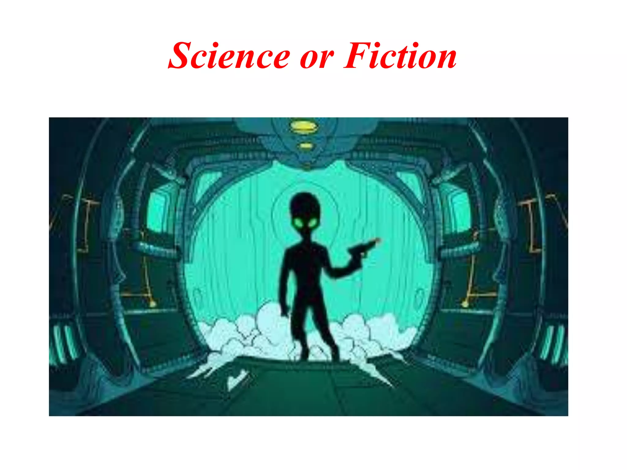 Science or Fiction.pptx