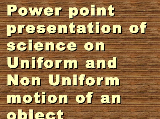 PPT on uniforma and non-uniform motion | PPT