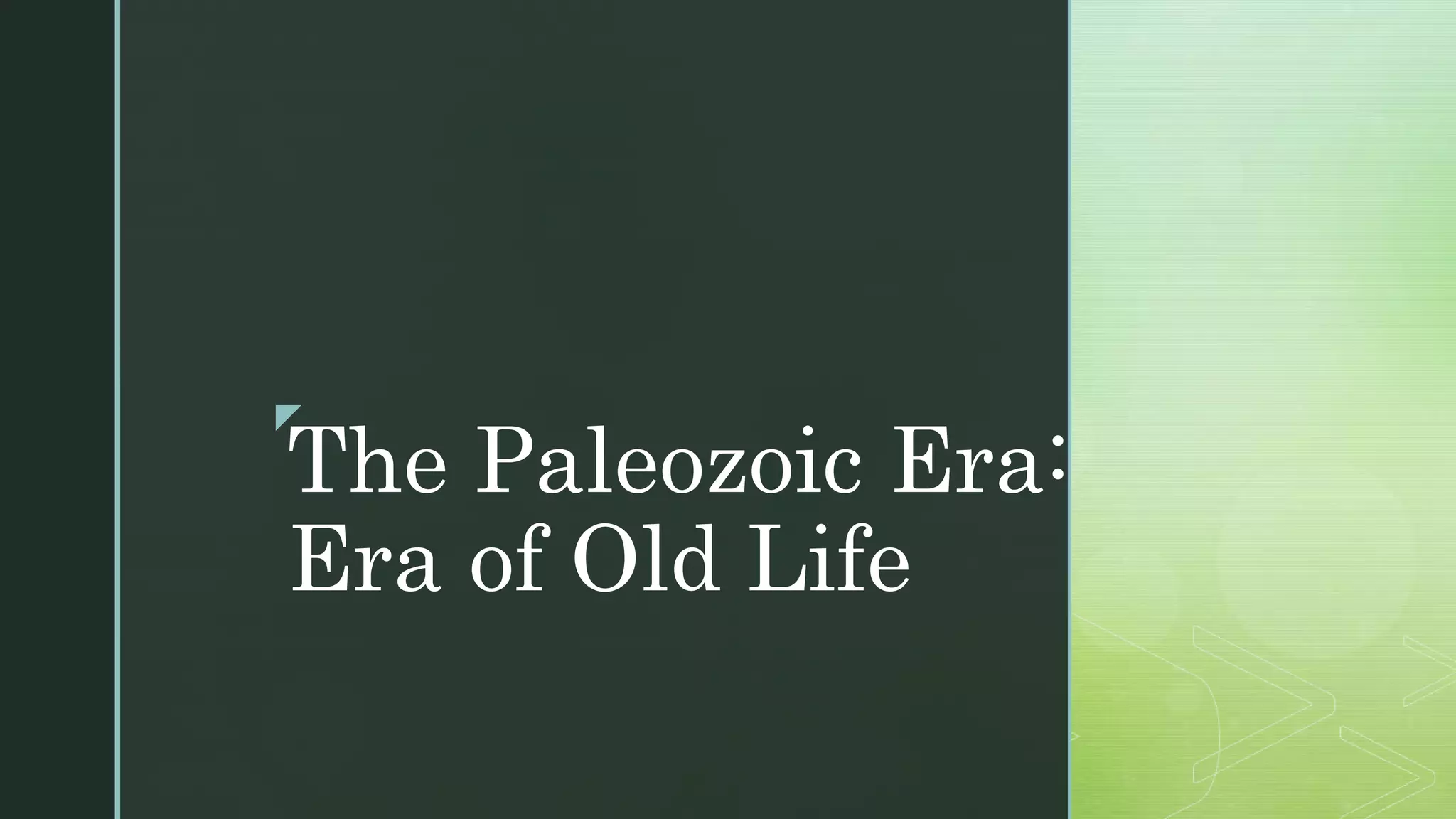 WHAT IS PALEOZOIC ERA? | PPTX