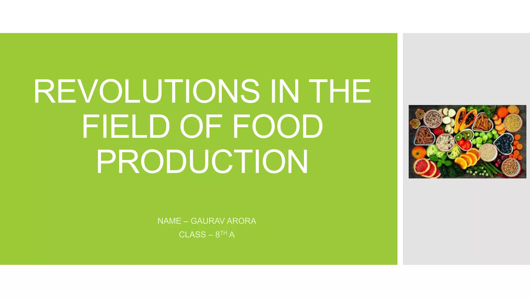 REVOLUTIONS IN THE FIELD OF FOOD PRODUCTION PRESENTATION | PPTX