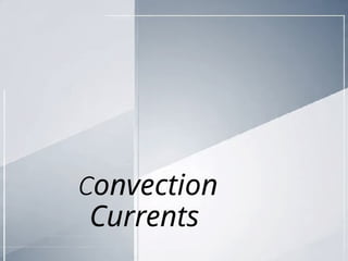 @SciencepptxConvection currents4st.michael.pptx