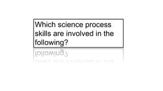 science process skills.ppt